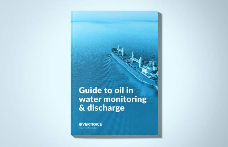 Rivertrace Releases New Guide To Oil In Water Monitoring & & Discharge ...