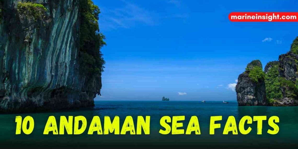 10 Andaman Sea Facts You Might Not Know - Maritime and Salvage Wolrd ...