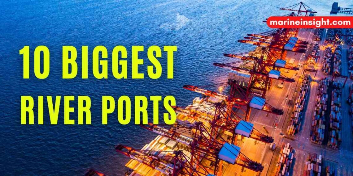 10 Biggest River Ports In The World - Maritime and Salvage Wolrd News ...